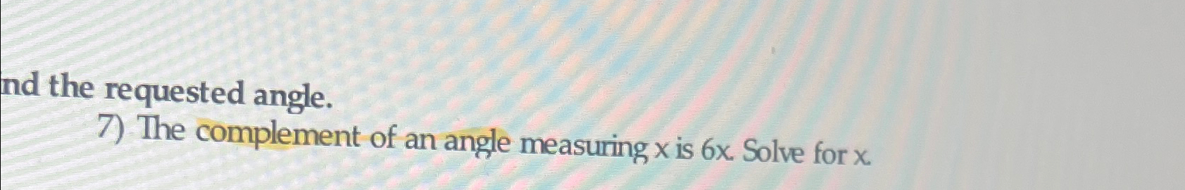 Solved The complement of an angle measuring x ﻿is 6x. ﻿Solve | Chegg.com
