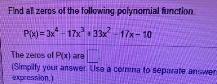 Solved Find all zeros of the following polynomial function. | Chegg.com