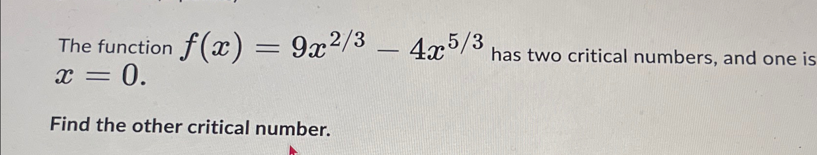 Solved The function f(x)=9x23-4x53 ﻿has two critical | Chegg.com