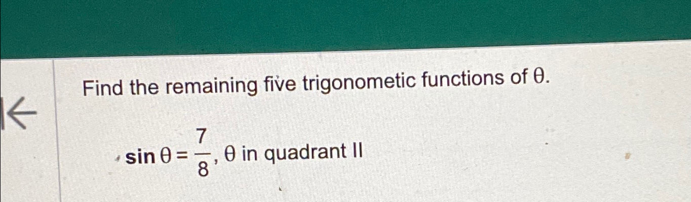 Solved Find the remaining five trigonometic functions of | Chegg.com