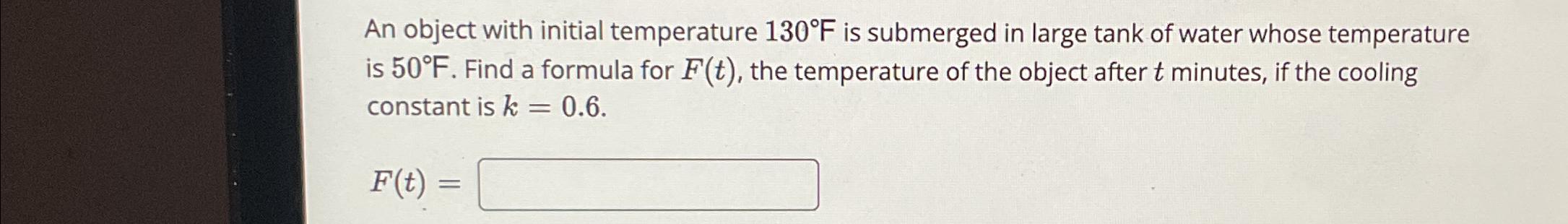 Solved An object with initial temperature 130°F ﻿is | Chegg.com