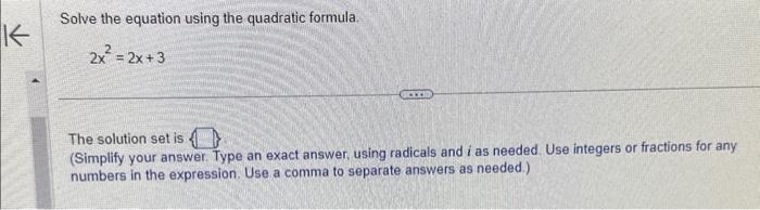 Solved Solve the equation using the quadratic formula. | Chegg.com