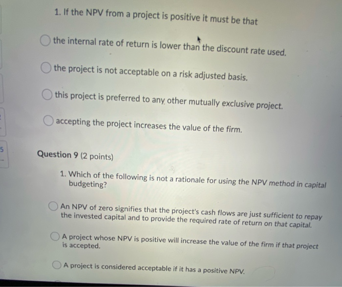 Solved 1. If the NPV from a project is positive it must be | Chegg.com