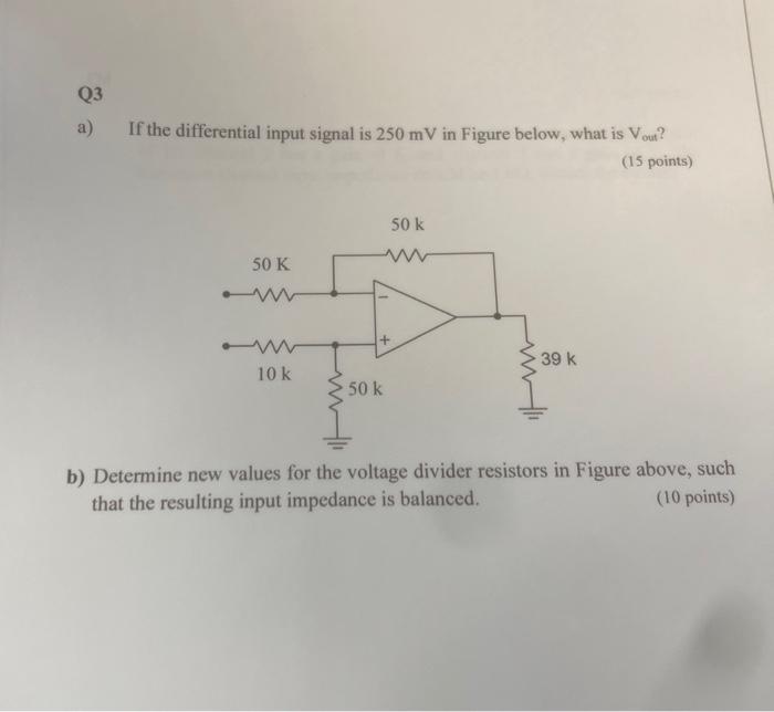 Solved Q3 a) If the differential input signal is 250mV in | Chegg.com