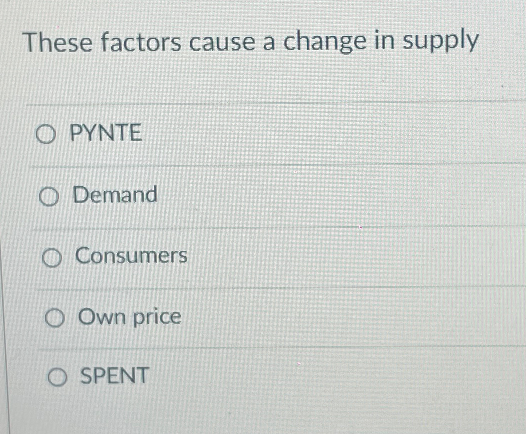 Solved These factors cause a change in | Chegg.com