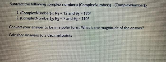 Solved Subtract the following complex numbers: | Chegg.com