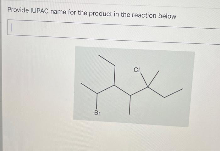 Solved Provide IUPAC for the structure below Provide IUPAC | Chegg.com