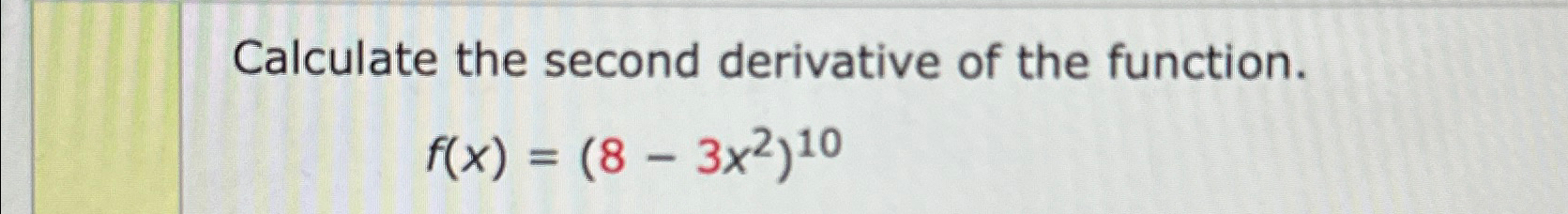 Solved Calculate the second derivative of the | Chegg.com