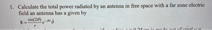 Solved 1. Calculate the total power radiated by an antenna | Chegg.com