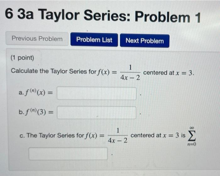 Solved 6 3a Taylor Series: Problem 1 Previous Problem | Chegg.com