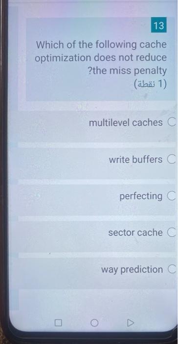 Solved 13 Which of the following cache optimization does not | Chegg.com