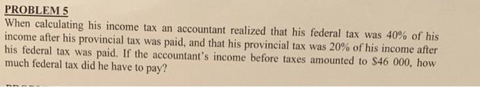 Solved PROBLEM 5 When calculating his income tax an | Chegg.com