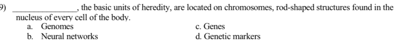 Solved , ﻿the basic units of heredity, are located on | Chegg.com