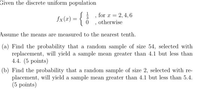 Solved Given the discrete uniform population fX(x)={310, for | Chegg.com