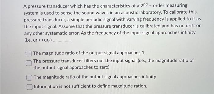 Solved A pressure transducer which has the characteristics | Chegg.com