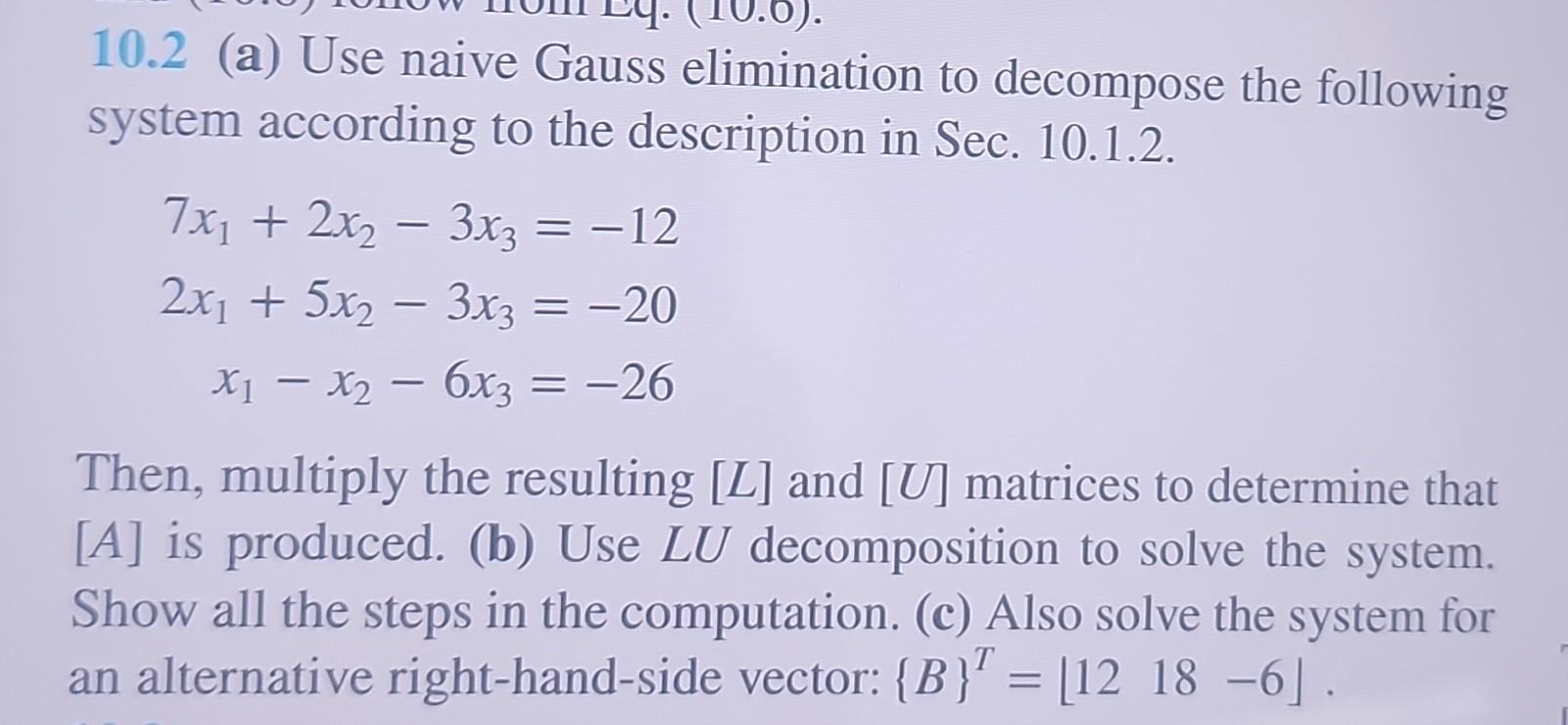 Solved 10.2 (a) Use naive Gauss elimination to decompose the | Chegg.com