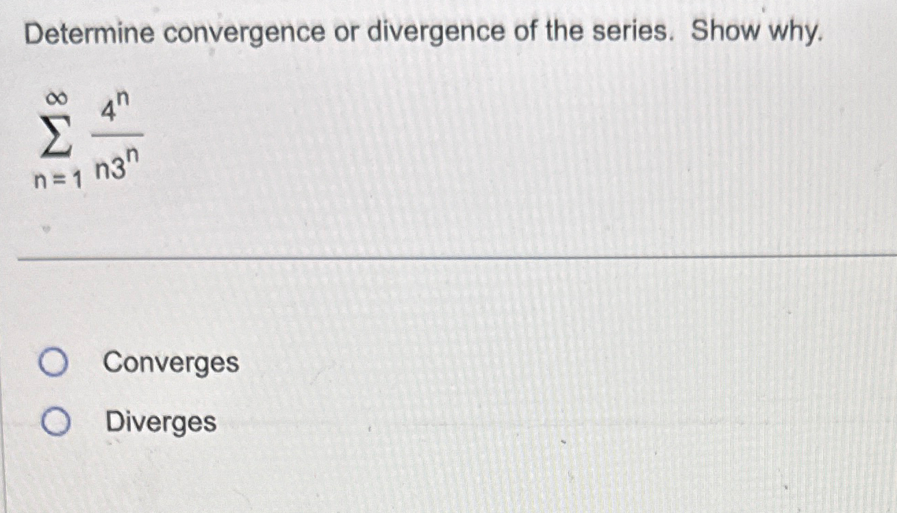 Solved Determine convergence or divergence of the series. | Chegg.com