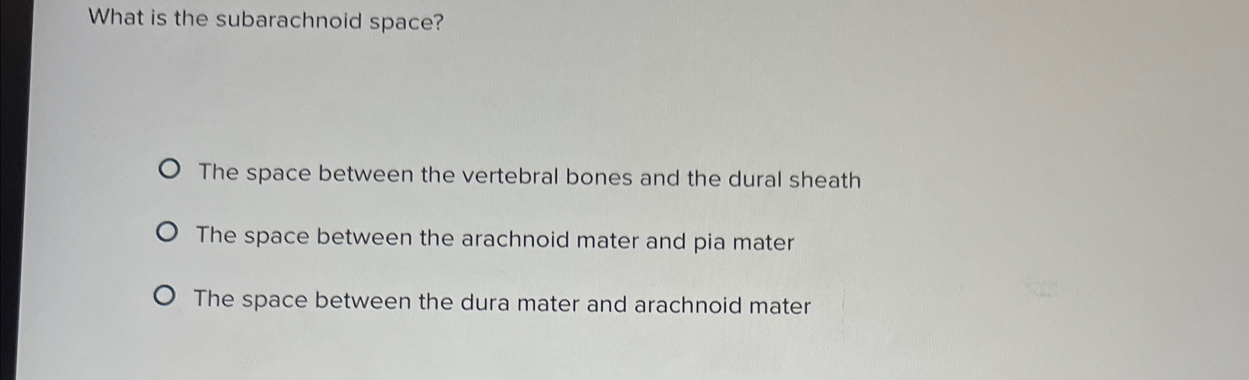 Solved What is the subarachnoid space?The space between the | Chegg.com