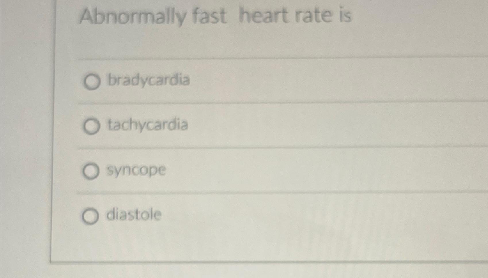 Solved Abnormally fast heart rate | Chegg.com