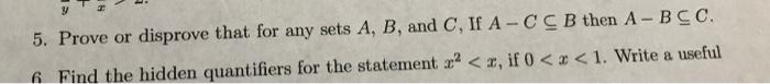 Solved 5. Prove or disprove that for any sets A,B, and C, If | Chegg.com