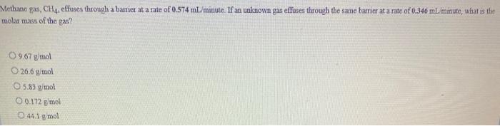 Solved Methane gas, CH, effuses through a barrier at a rate | Chegg.com Solved Methane gas, CH, effuses through a barrier at a rate | Chegg.com