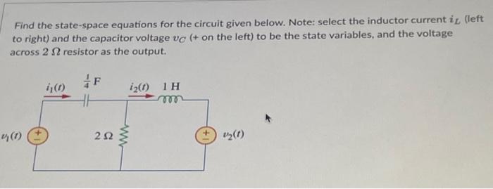 Solved Find the state-space equations for the circuit given | Chegg.com