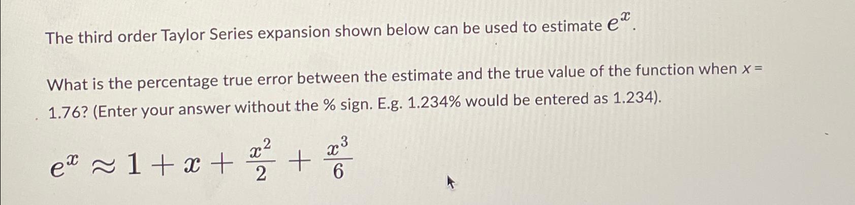 Solved The third order Taylor Series expansion shown below | Chegg.com