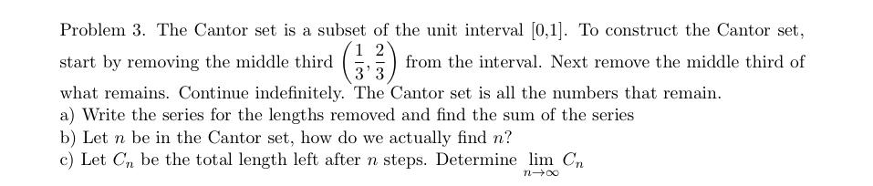 Solved Problem 3. ﻿The Cantor set is a subset of the unit | Chegg.com