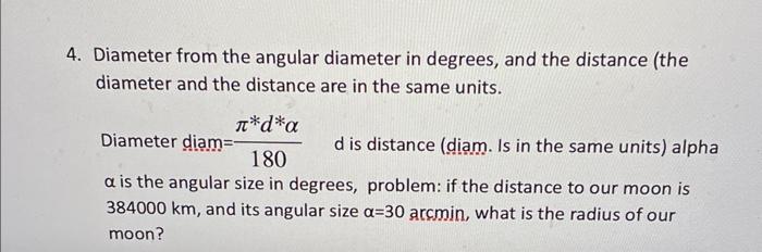 Solved 4. Diameter from the angular diameter in degrees, and | Chegg.com