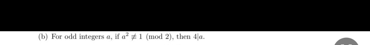 Solved Proof: (b) ﻿For odd integers a, ﻿if a2≢1(mod2), ﻿then | Chegg.com