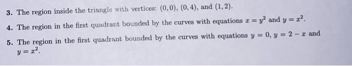 Solved 3. The region inside the triangle with vertices: | Chegg.com