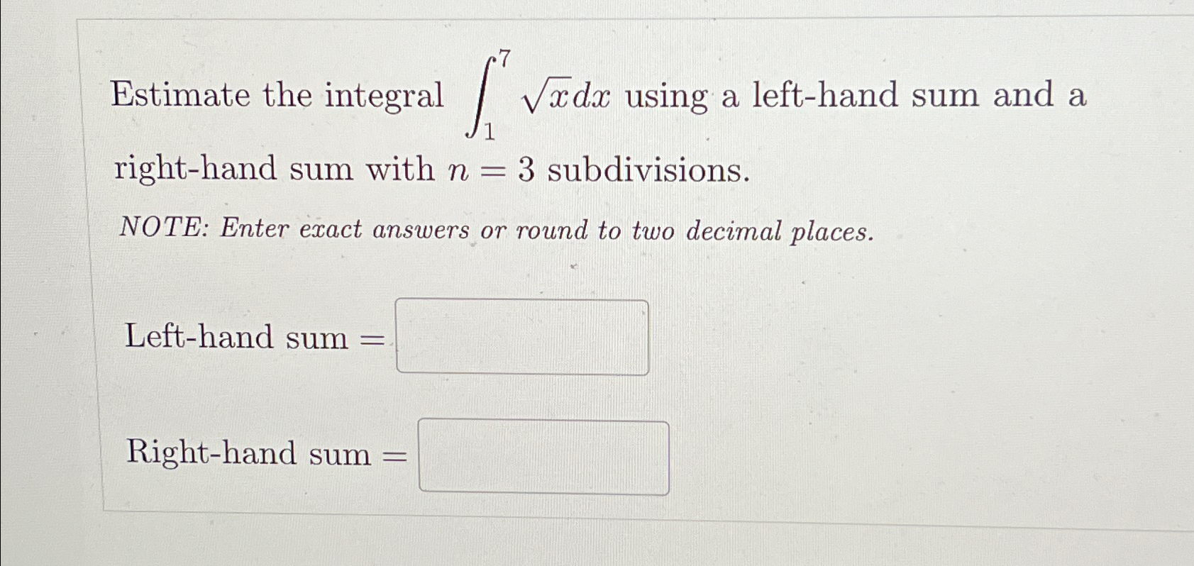 Solved Estimate the integral ∫17x2dx ﻿using a left-hand sum | Chegg.com