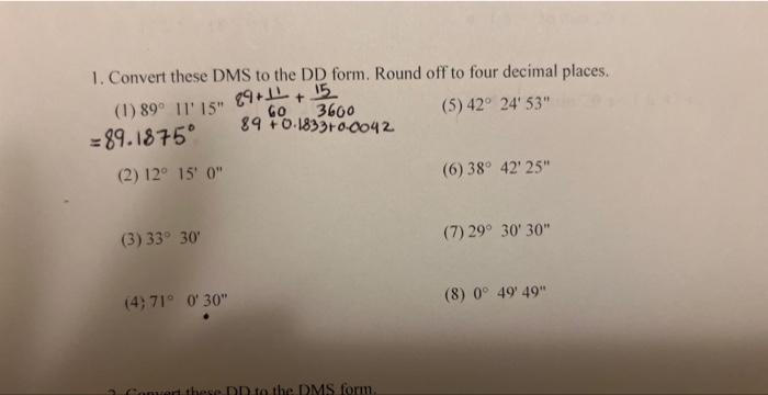 Solved 1. Convert these DMS to the DD form. Round off to | Chegg.com