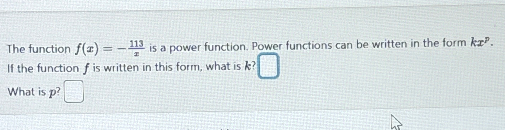 Solved The function f(x)=-113x ﻿is a power function. Power | Chegg.com