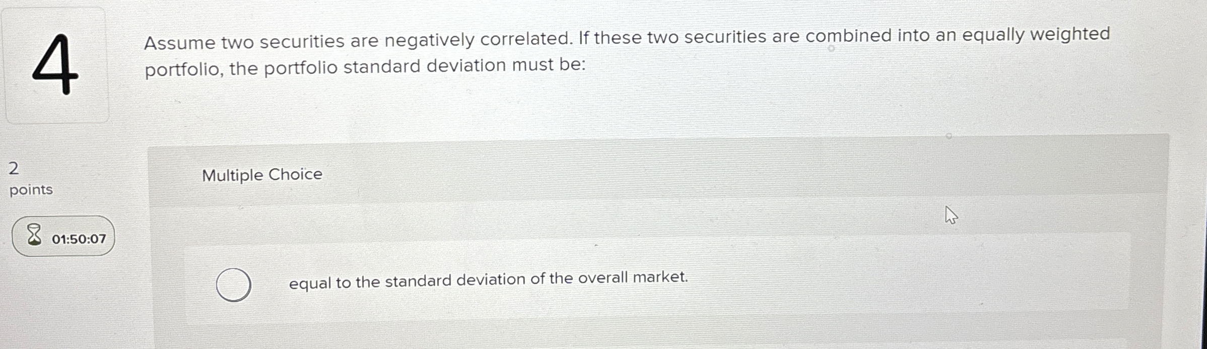 Solved 4Assume two securities are negatively correlated. If | Chegg.com