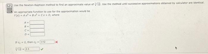 Solved Use the Newton-Raphson method to find an approximate | Chegg.com