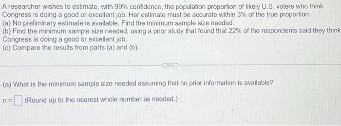 Solved A Researcher Wishes To Estimate With 99 Confidence