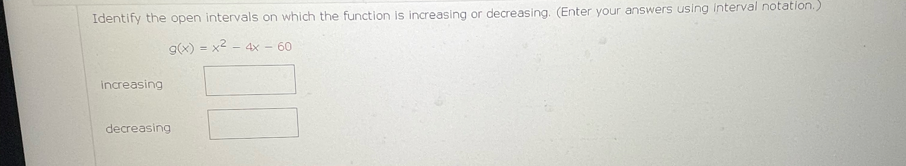 Solved Identify the open intervals on which the function is | Chegg.com