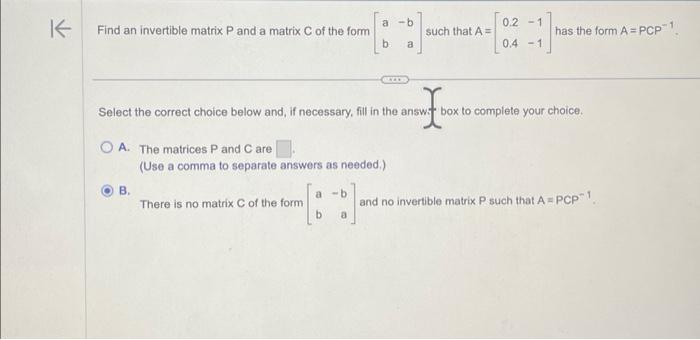 Solved Find an invertible matrix P and a matrix C of the | Chegg.com