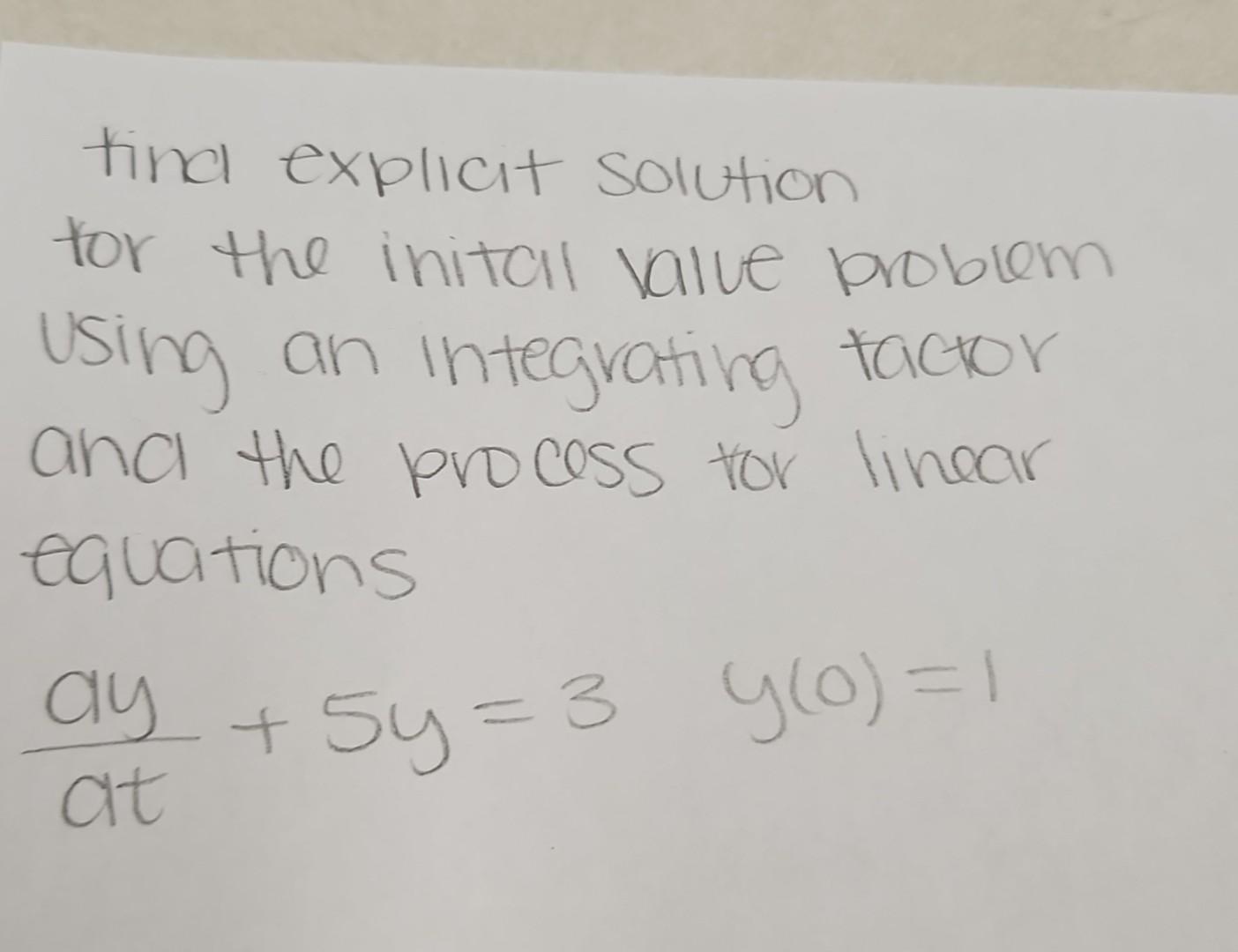 Solved find explicit solution for the inital value problem | Chegg.com