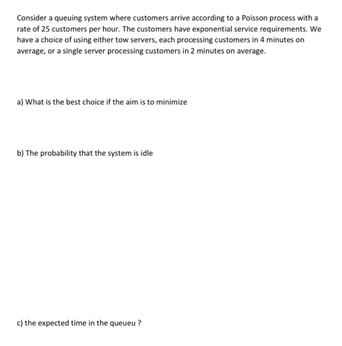 Solved Consider a queuing system where customers arrive | Chegg.com