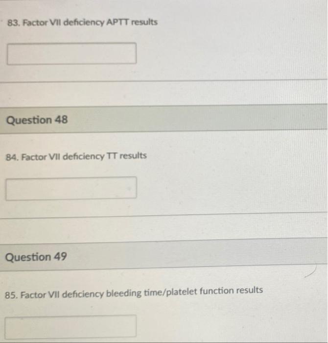 Solved 83. Factor VII deficiency APTT results Question 48 | Chegg.com