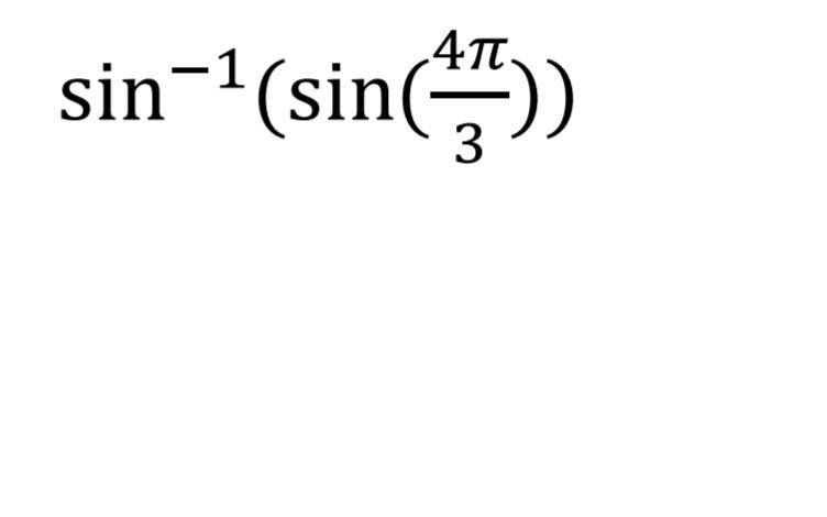 Solved sin-1(sin(+5) | Chegg.com