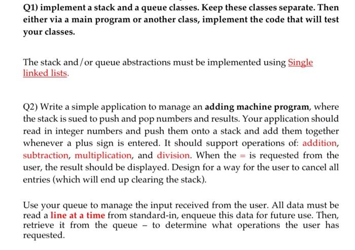 Q1) implement a stack and a queue classes. Keep these | Chegg.com