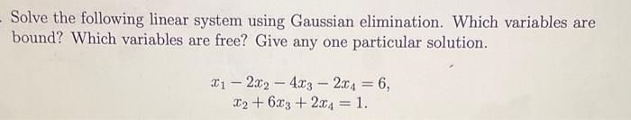 Solved Solve the following linear system using Gaussian | Chegg.com