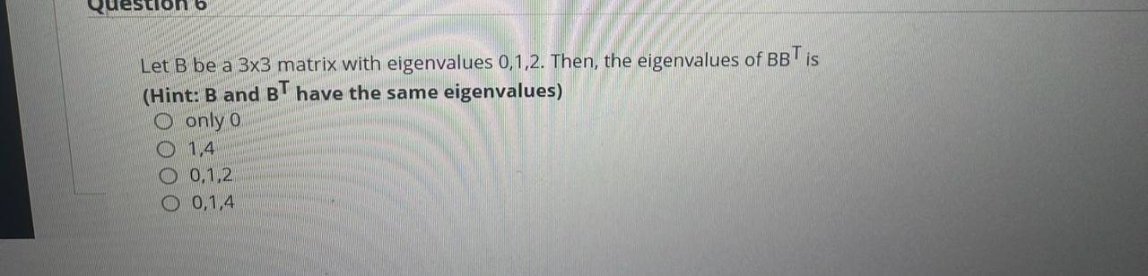 Solved Let B ﻿be a 3×3 ﻿matrix with eigenvalues 0,1,2. | Chegg.com