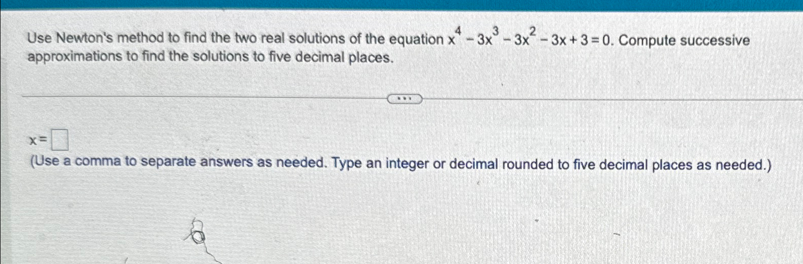 Use Newton's method to find the two real solutions of | Chegg.com