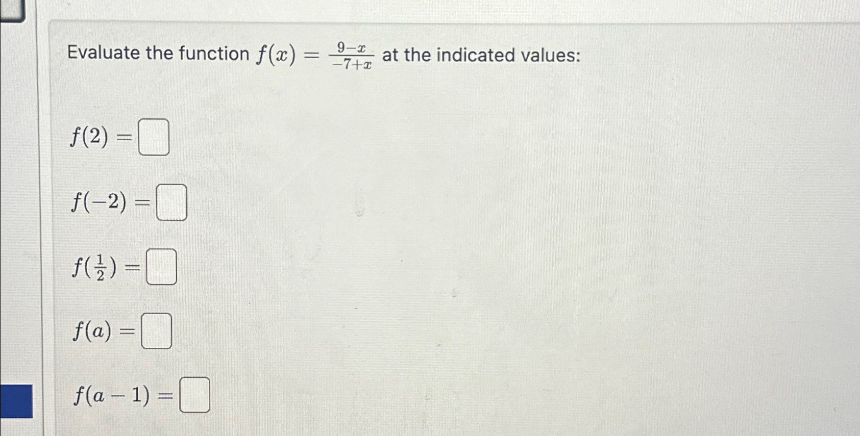 Solved Evaluate the function f(x)=9-x-7+x ﻿at the indicated | Chegg.com