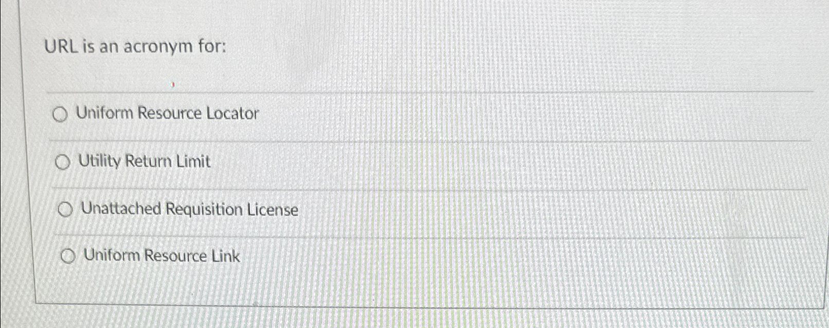 Solved URL is an acronym for:Uniform Resource LocatorUtility | Chegg.com