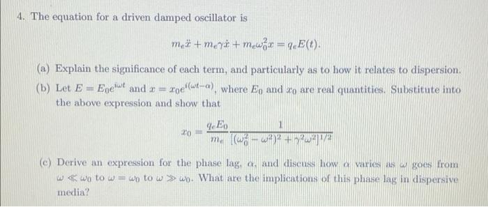 Solved 4. The equation for a driven damped oscillator is | Chegg.com